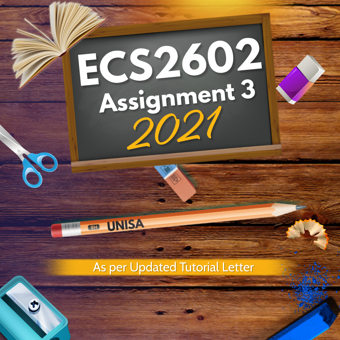 ECS2602 Assignment 01 2021 AS PER UPDATED TUTORIAL LETTER (to be used ...