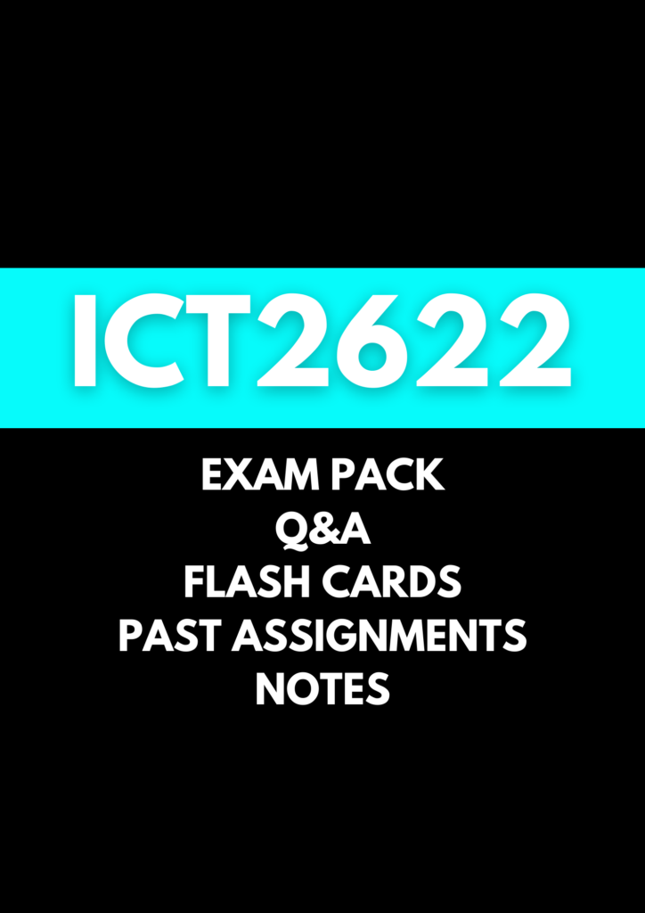 ICT2622 Exam Pack With Notes And Past Assignments StudyPass