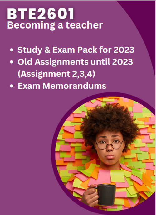 BTE2601 Becoming a Teacher: Study, Assignment, and Exam Pack (All You Need) 2023 | StudyPass