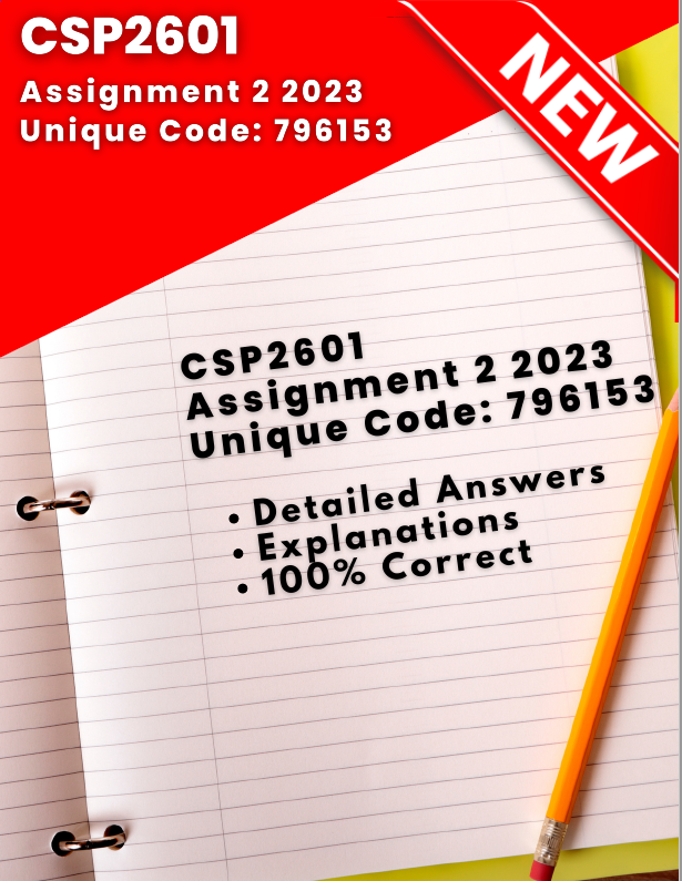CSP2601 Assignment 2 Answers | Due 20 June 2023 | Unique Code: 796153 💯⭐⭐⭐⭐⭐ - StudyPass
