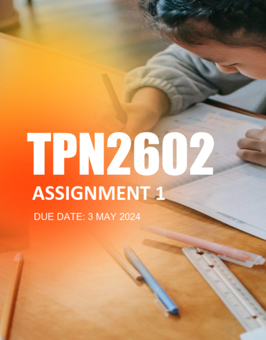 TPN2602 Assignment 1 Due 3 May 2024 - StudyPass