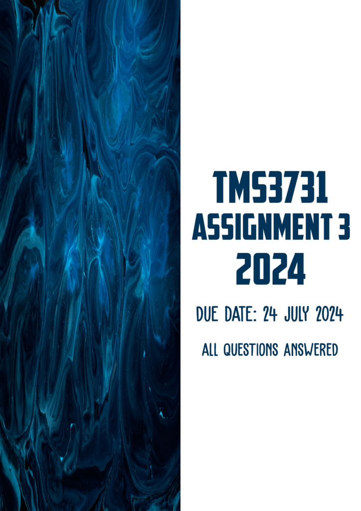 TMS3731 Assignment 3 2024 | Due 25 July 2024 - StudyPass