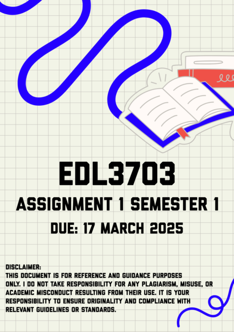 EDL3703 Assignment 1 Semester 1 | Due 17 March 2025 - StudyPass