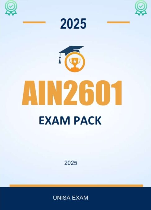 AIN2601 Exam Pack 2025 - StudyPass