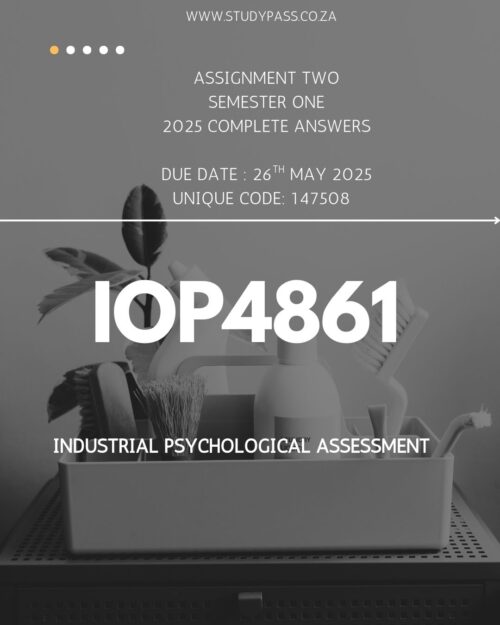 IOP4861 ASSESSMENT 1 2025 COMPLETE ANSWERS {DUE DATE: 26 MAY 2025 ...