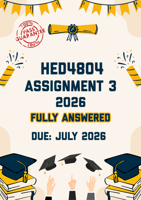 HED4804 ASSIGNMENT 3 2026 - THREE ESSAYS PROVIDED (DUE JULY 2026 ...