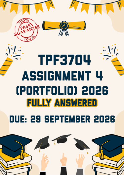 TPF3704 ASSIGNMENT 4 (PORTFOLIO) 2026 - FULLY ANSWERED (DUE 29 ...